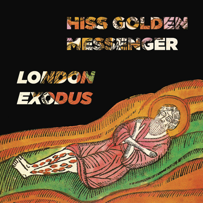 London Exodus | Hiss Golden Messenger