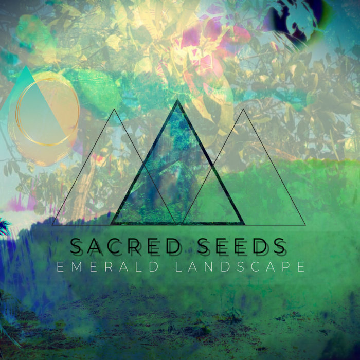 Sacred Seeds - Emerald Landscape ( Atlantea Records ) | Sacred Seeds