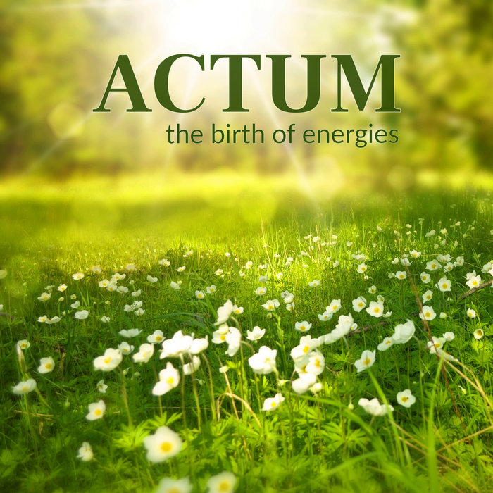 The Birth of energies | ACTUM