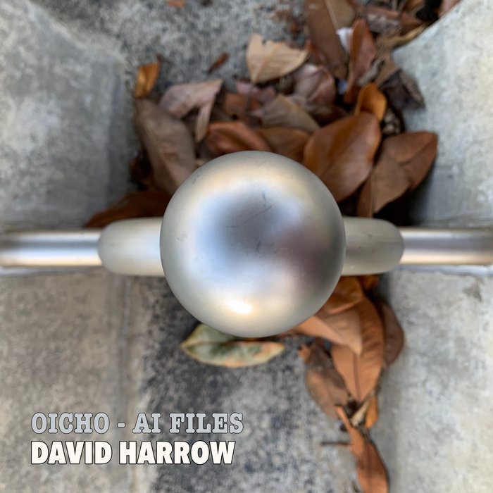 Oicho - AI Files | David Harrow