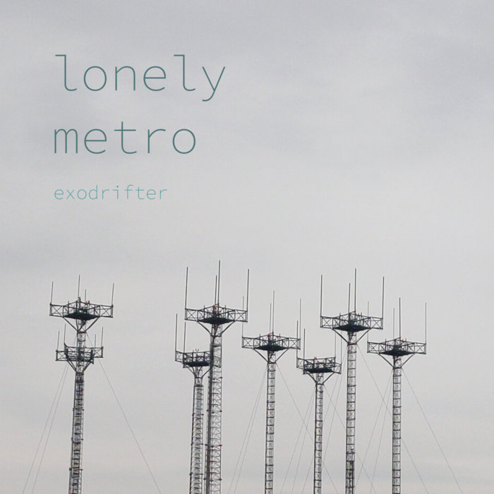 lonely metro | exodrifter