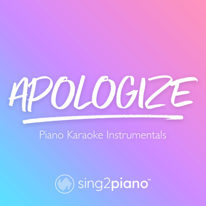Apologize (Piano Karaoke Instrumentals) | Sing2Piano