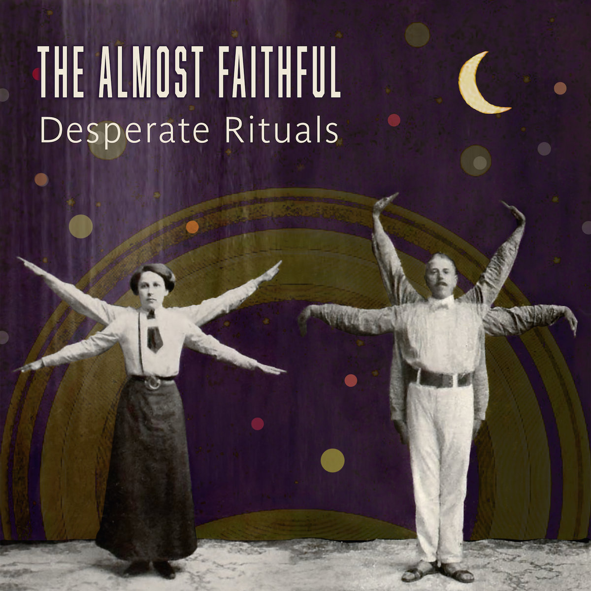 Desperate Rituals | The Almost Faithful