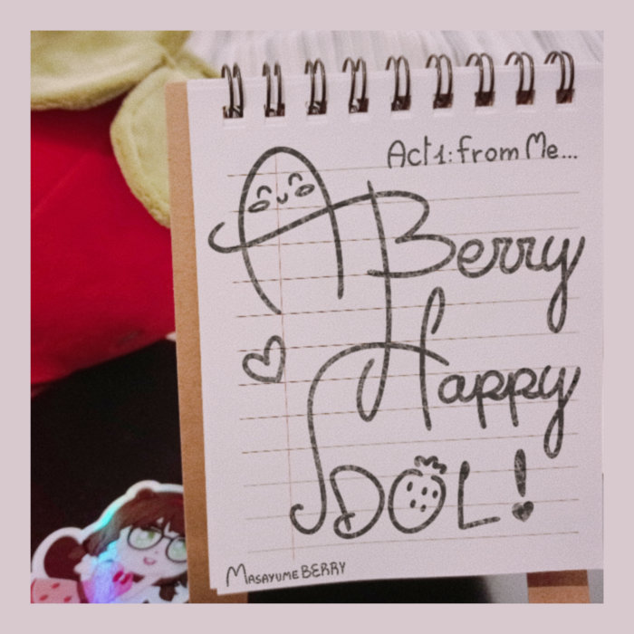 A Berry Happy IDOL! Act 1: From me... | Masayume BERRY
