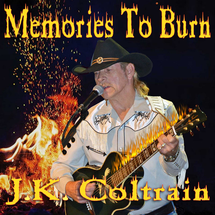 J.K. Coltrain - Memories To Burn | Colt Records