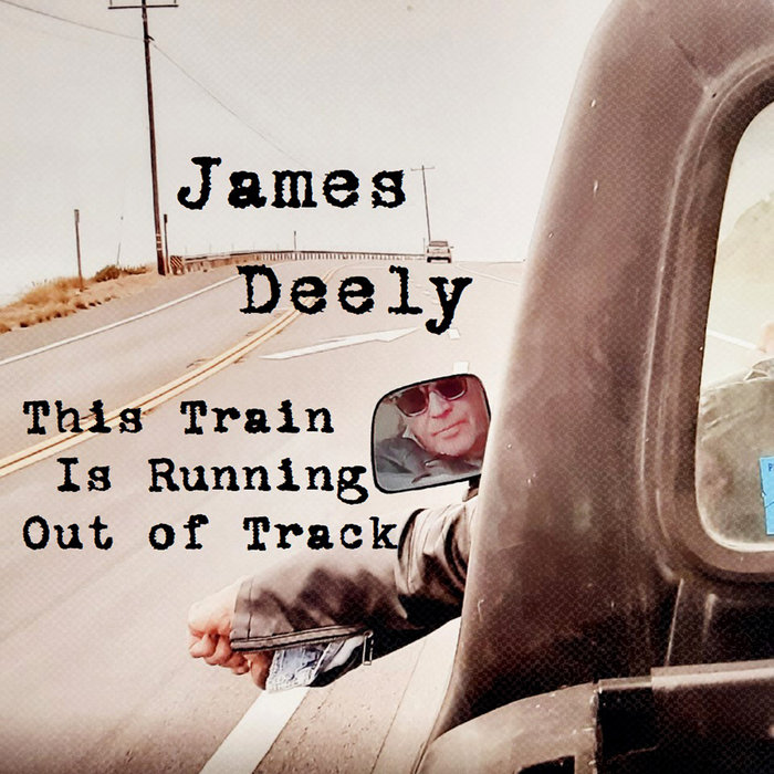 This Train Is Running Out of Track | James Deely | James Deely Music
