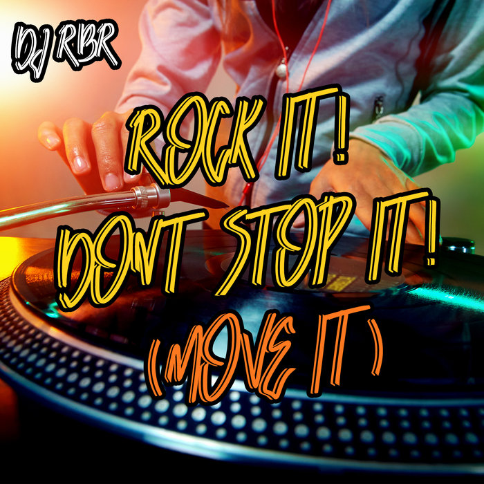 ROCK IT!.. DON'T STOP IT! (MOVE IT) | DJ RBR