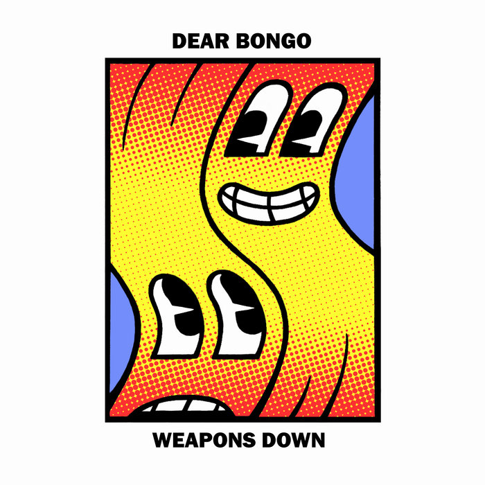 Weapons Down EP | Dear Bongo