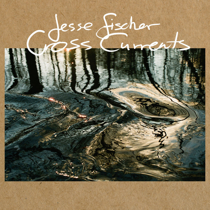 Cross Currents | Jesse Fischer