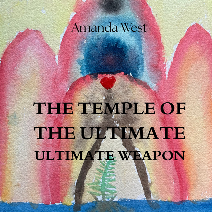 The Temple of the Ultimate Ultimate Weapon {SINGLE} | Amanda West
