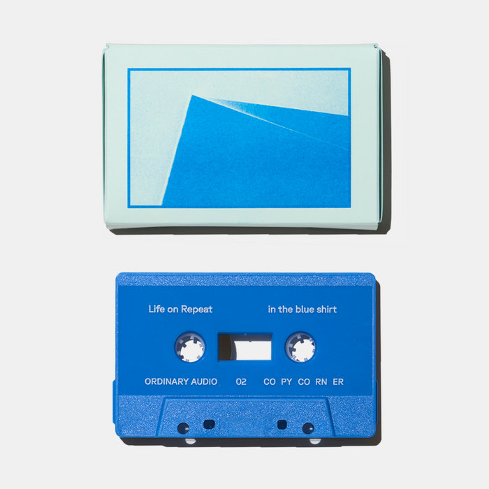 Life on Repeat | in the blue shirt | ORDINARY AUDIO by COPY CORNER