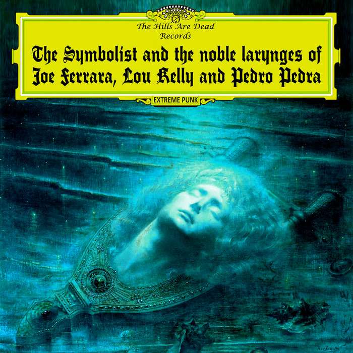 The Symbolist and the noble larynges of Joe Ferrara, Lou Kelly and ...