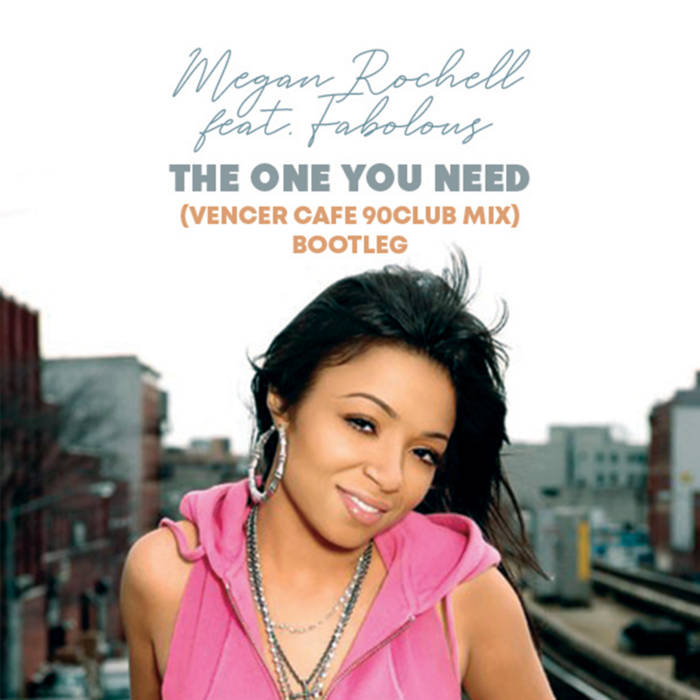 Megan Rochell feat. Fabolous - The One You Need (Vencer Cafe's 90Club ...