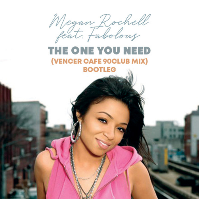 Megan Rochell feat. Fabolous - The One You Need (Vencer Cafe's 90Club ...