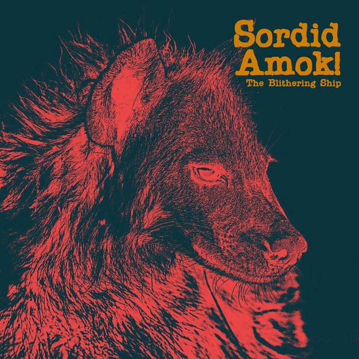 The Blithering Ship | Sordid Amok!
