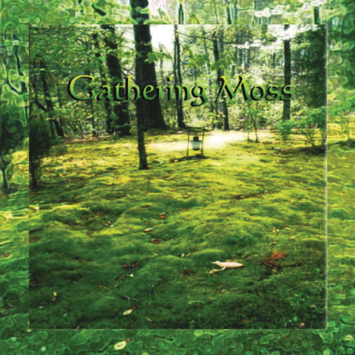 Gathering Moss | Gathering Moss