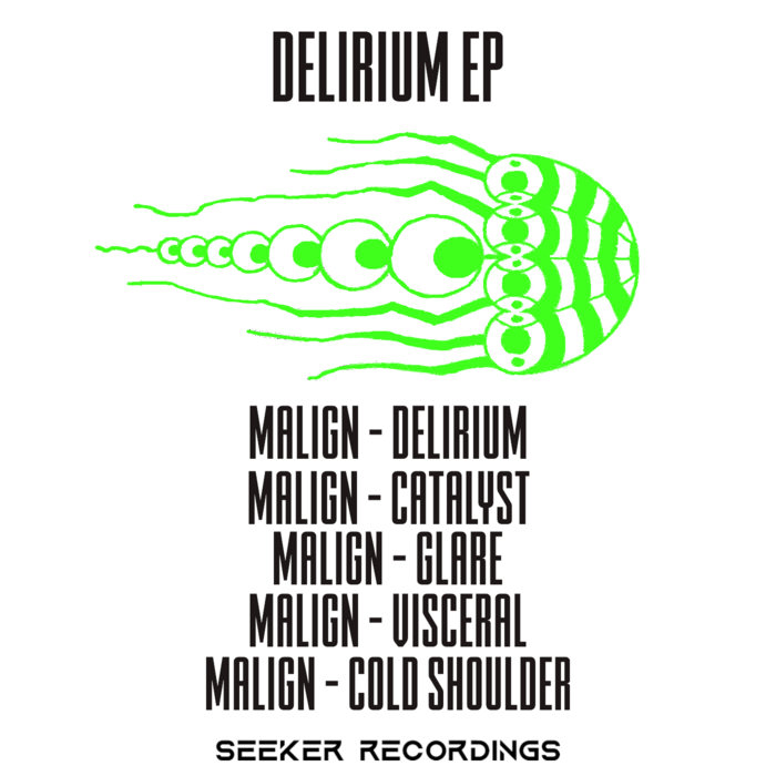 Delirium EP | Malign | Seeker Recordings