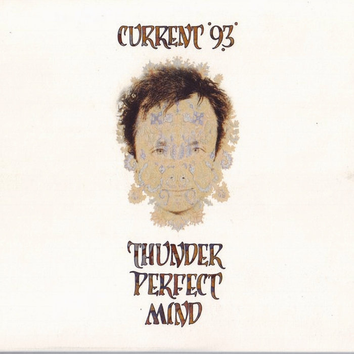 Thunder Perfect Mind | Current 93