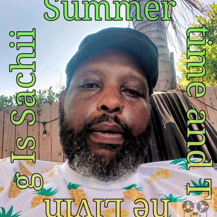 Summertime And The Living Is Sachii | sachillpages