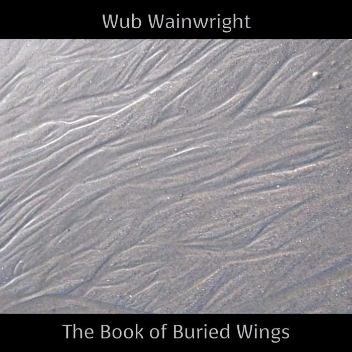 The Book of Buried Wings | Wub Wainwright