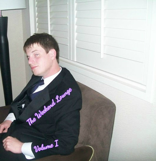 The Weekend Lounge Mixtape, Volume I | The Weekend Lounge, Volume I ...