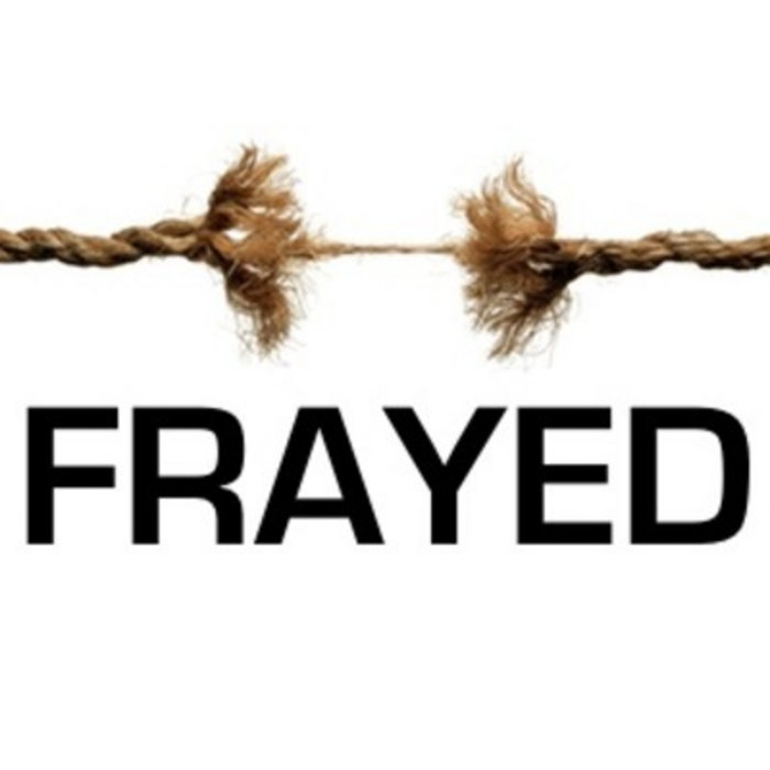 FRAYED - We Are A Way | FRAYED