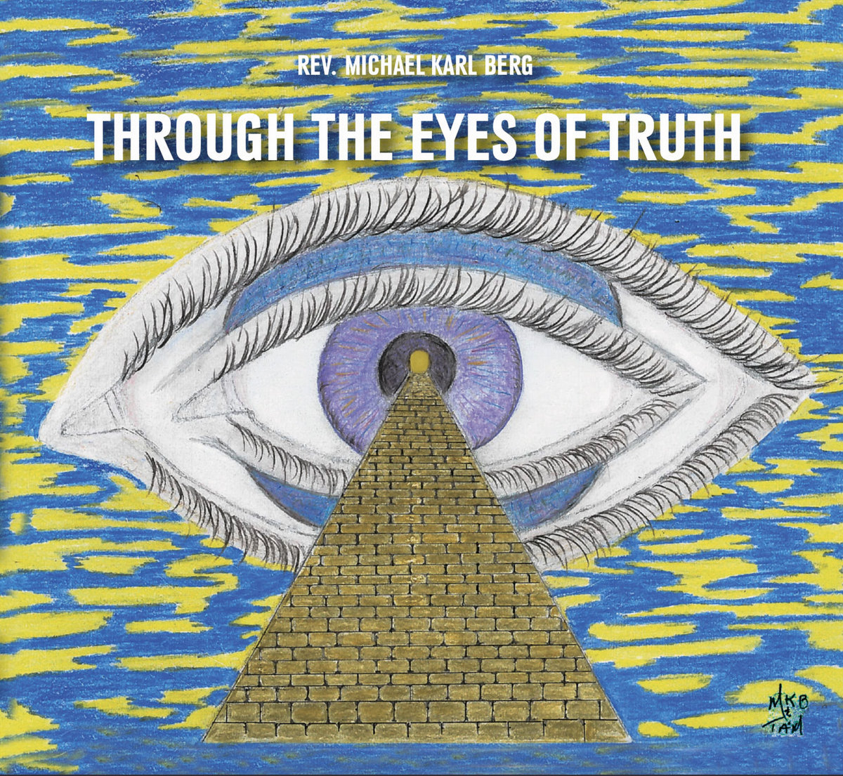 Through The Eyes Of Truth | Rev. Michael Karl Berg