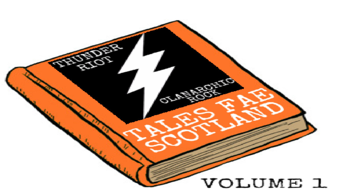 TALES FAE SCOTLAND VOLUME 1 | Thunder Riot -One Man Clanarchic Rock Band