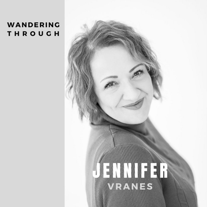 Wandering Through | Jennifer Vranes