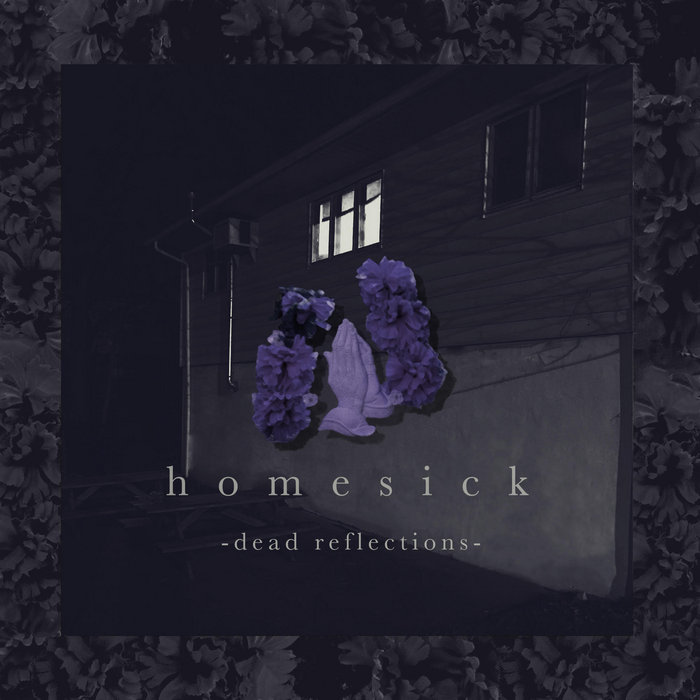 Dead Reflections | Homesick