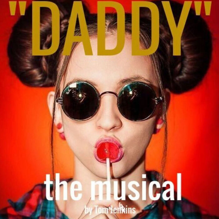 "Daddy" - the musical | Tom Jenkins | Tom Bone Jenkins