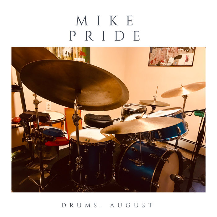 drums, august | Mike Pride