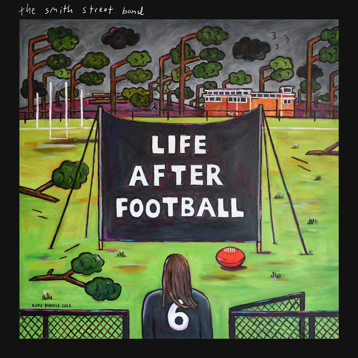 Life After Football | The Smith Street Band