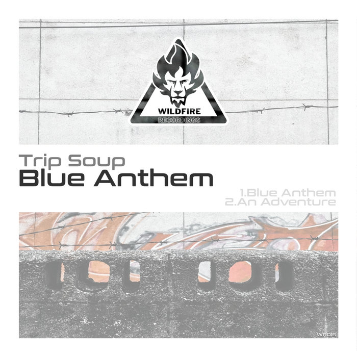 Blue Anthem EP | Trip Soup | Wildfire Recordings