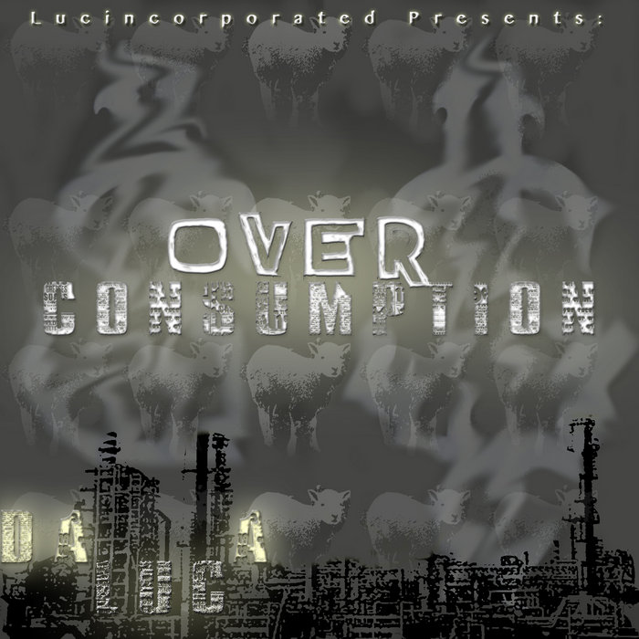 Over Consumption | Luc