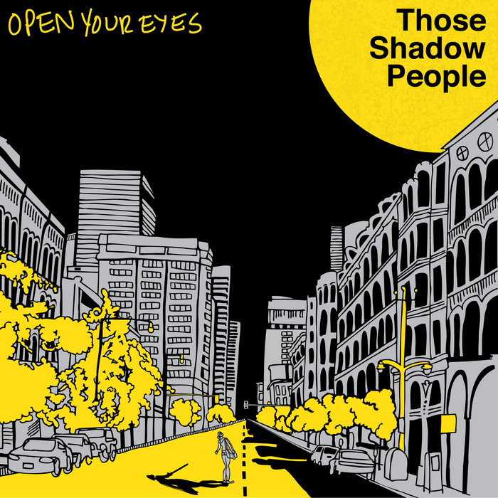 "Open Your Eyes" b/w "Shadow Anthem" | Those Shadow People