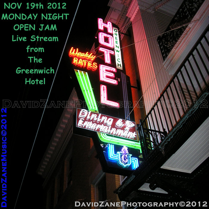 Nov.19.2012 Monday Night Open Jam Live Stream from The Greenwich Hotel ...