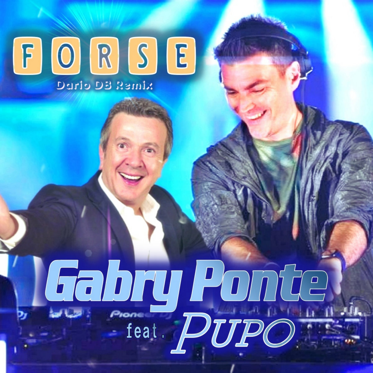 Gabry Ponte feat. Pupo - Forse (Dario DB Battiti Extended) | Dario DB ...