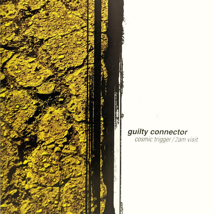 Cosmic Trigger/2 AM Visit | Guilty Connector | Ground Fault Recordings