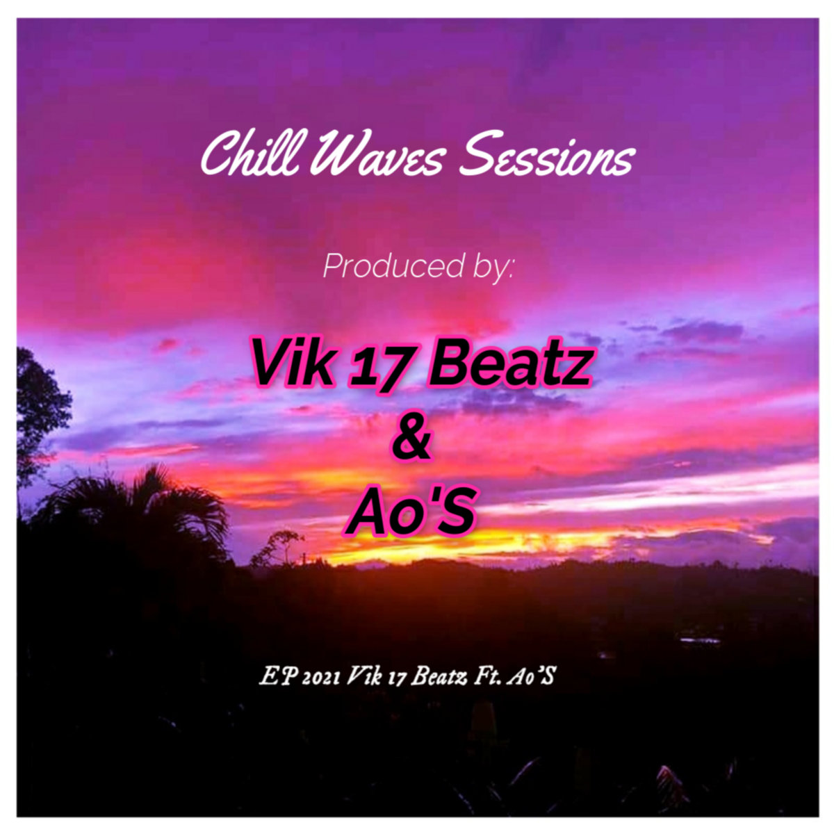 Chill Waves Sessions (Ft. Vik 17 Beatz) / EP / 2021 | Addormuz (Ao'S ...