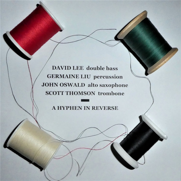 A Hyphen in Reverse | David Lee, Germaine Liu, John Oswald & Scott ...
