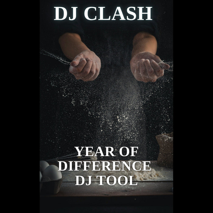 Year Of Difference (DJ CLASH Tool) | DJ CLASH