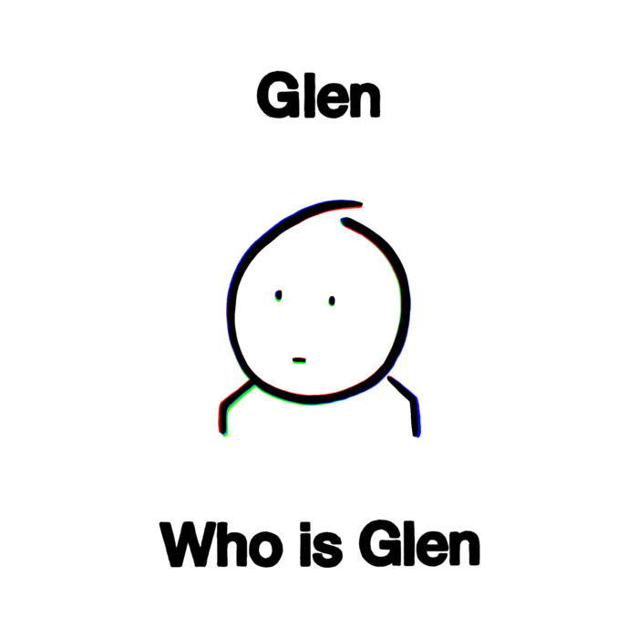 Who is Glen | Glen