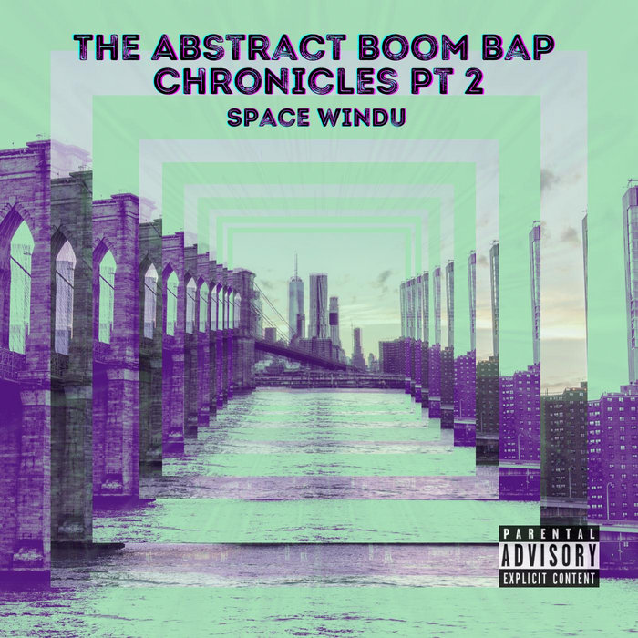 The Abstract Boom Bap Chronicles pt 2 | Space Windu