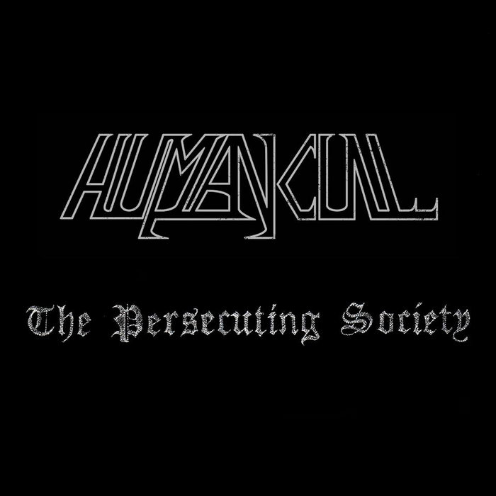 HUMAN CULL - The Persecuting Society | HUMAN CULL | WOOAAARGH