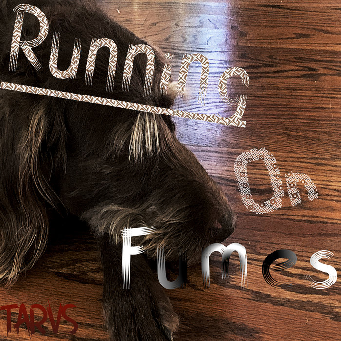 Running on Fumes | Tarvs