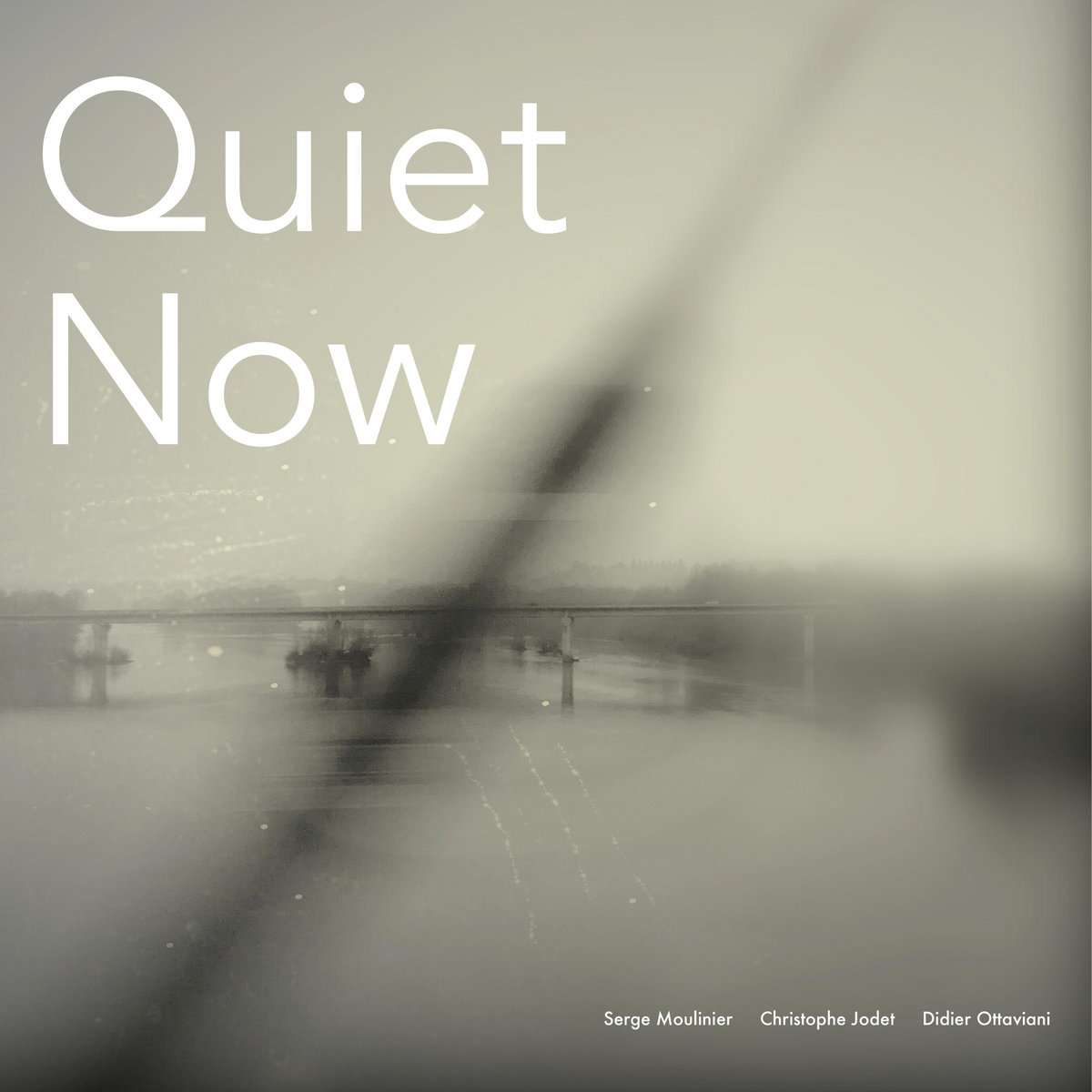 Quiet Now | Serge Moulinier, Christophe Jodet, Didier Ottaviani | Serge ...
