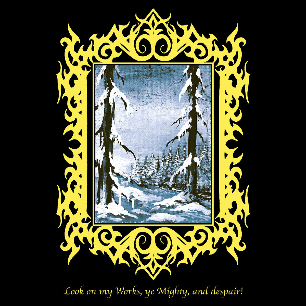 "Look on my Works, ye Mighty, and despair!" Compilation | Various ...