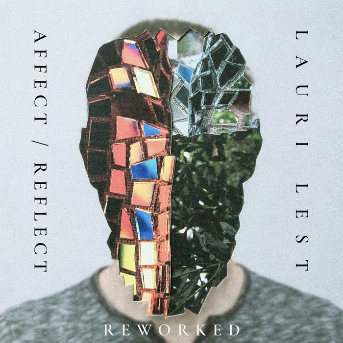 Affect / Reflect - REWORKED | Lauri Lest