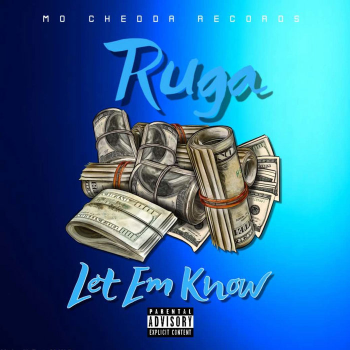 Let Em Know (Mixtape) | Ruga | Mo Chedda Records